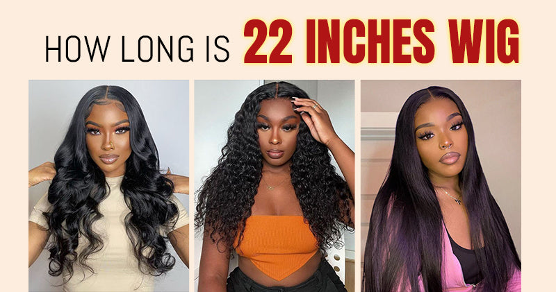 How Long Is 22 Inches Wig – OQHAIR