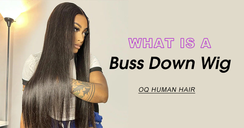 What is a Buss Down Wig – OQHAIR